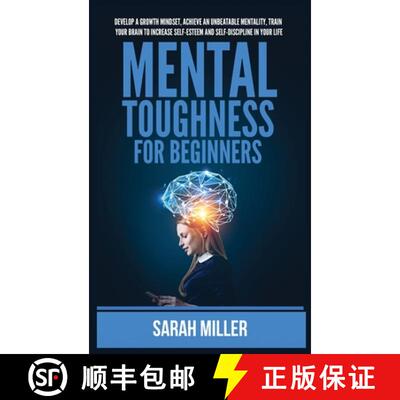 【3-4周达】Mental Toughness for Beginners: Develop a Growth Mindset, Achieve an Unbeatable Mentality,... [9781955883238]