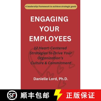 【3-4周达】Engaging Your Employees: 12 Heart-Centered Strategies to Drive Your Organization's Culture... [9798990703315]