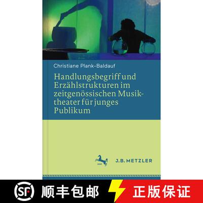 【3-4周达】精装 Handlungsbegriff und Erzählstrukturen im zeitgenössischen Musiktheater für junges ... [9783476044952]
