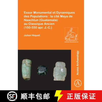 【3-4周达】Essor Monumental et Dynamiques des Populations : la cite Maya de Naachtun (Guatemala) au C... [9781805830788]