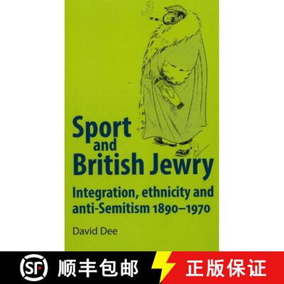 【3-4周达】Sport and British Jewry : Integration, ethnicity and anti-Semitism, 1890-1970 [9780719096570]