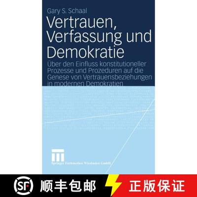 【3-4周达】Vertrauen, Verfassung Und Demokratie: UEber Den Einfluss Konstitutioneller Prozesse Und Pr... [9783531142531]