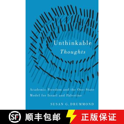 【3-4周达】精装 Unthinkable Thoughts: Academic Freedom and the One-State Model for Israel and Palestine [9780774822084]