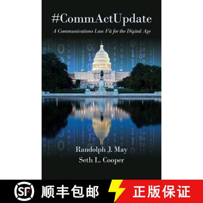【3-4周达】#CommActUpdate: A Communications Law Fit for the Digital Age [9780999360828]
