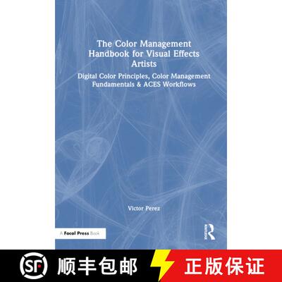 【3-4周达】精装 The Color Management Handbook for Visual Effects Artists: Digital Color Principles, C... [9781032383606]
