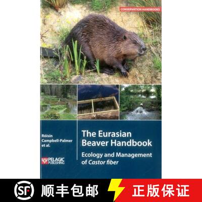 【3-4周达】精装 The Eurasian Beaver Handbook : Ecology and Management of Castor fiber [9781784271145]