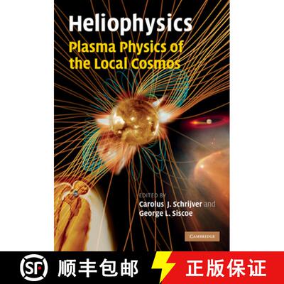 【3-4周达】Heliophysics: Plasma Physics of the Local Cosmos: - Heliophysics: Plasma Physics of the Lo... [9780521110617]