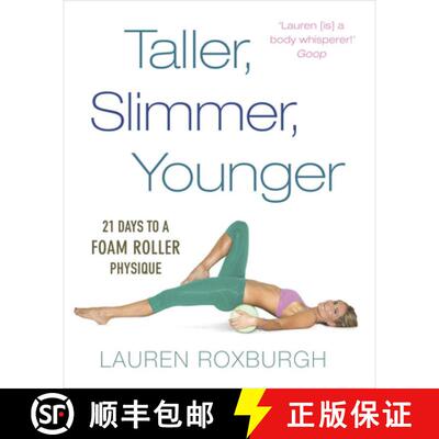 【3-4周达】Taller, Slimmer, Younger : 21 Days to a Foam Roller Physique [9781785040580]