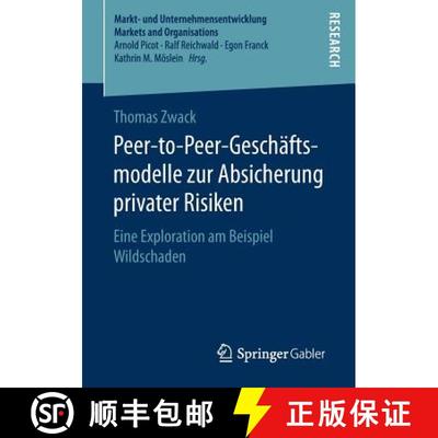 【3-4周达】Peer-to-Peer-Geschäftsmodelle zur Absicherung privater Risiken : Eine Exploration am Beis... [9783658183141]