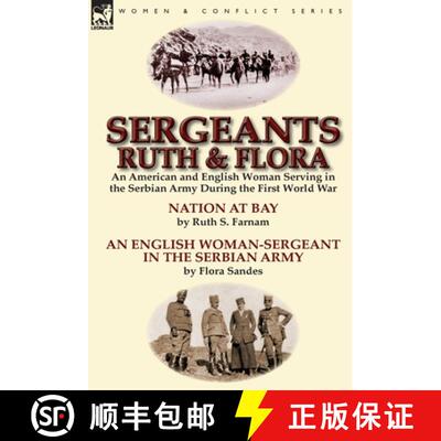 【3-4周达】精装 Sergeants Ruth and Flora: an American and English Woman Serving in the Serbian Army D... [9781782824237]