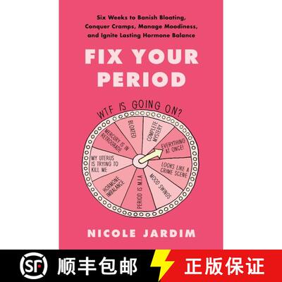 【3-4周达】精装 Fix Your Period: Six Weeks to Banish Bloating, Conquer Cramps, Manage Moodiness, and ... [9780062937322]