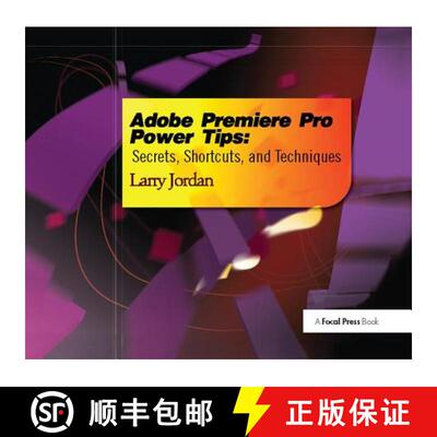 【3-4周达】Adobe Premiere Pro Power Tips: Secrets, Shortcuts, and Techniques [9781138426108]