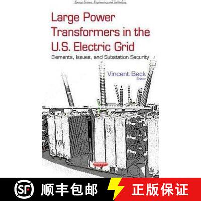 【3-4周达】Large Power Transformers in the U.S. Electric Grid: Elements, Issues, and Substation Security [9781634632706]