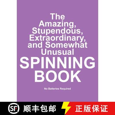 【3-4周达】The Amazing, Stupendous, Extraordinary, and Somewhat Unusual Spinning Book: No Batteries R... [9781970022490]