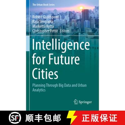 【3-4周达】Intelligence for Future Cities: Planning Through Big Data and Urban Analytics [9783031317484]