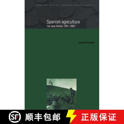预订 精装 Spanish Agriculture: The Long Siesta, 1765–1965 - Spanish Agriculture: The Long Siesta, 17... [9780521496308]