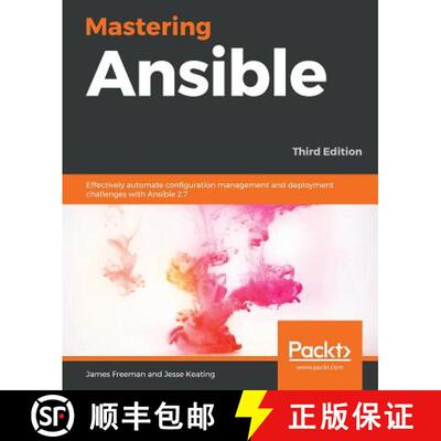 预订 Mastering Ansible - Third Edition: Effectively automate configuration management and deployment ... [9781789951547]