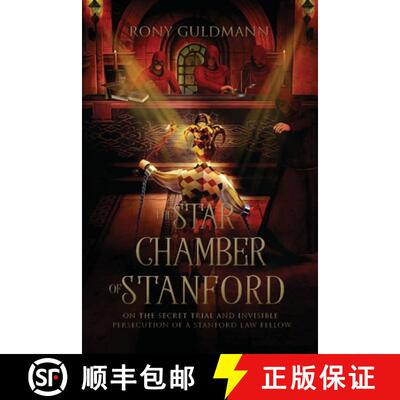 【3-4周达】The Star Chamber of Stanford: On the Secret Trial and Invisible Persecution of a Stanford ... [9781735247205]