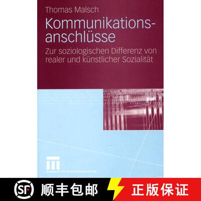 【3-4周达】Kommunikationsanschlüsse: Zur soziologischen Differenz von realer und künstlicher Sozial... [9783531143262]