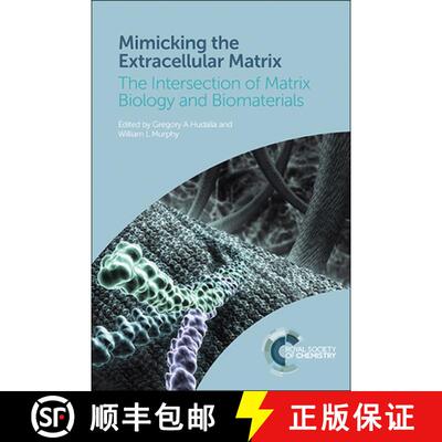 【3-4周达】Mimicking the Extracellular Matrix : The Intersection of Matrix Biology and Biomaterials [9781839161483]