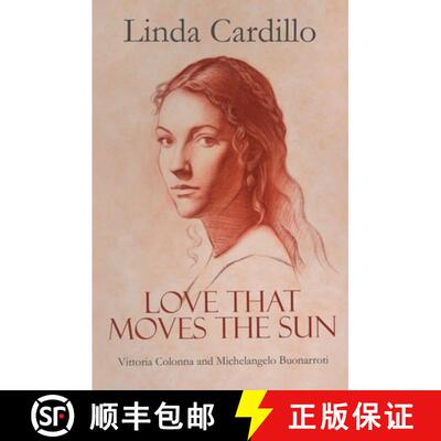 【3-4周达】Love That Moves the Sun: Vittoria Colonna and Michelangelo Buonarroti [9781959102038]