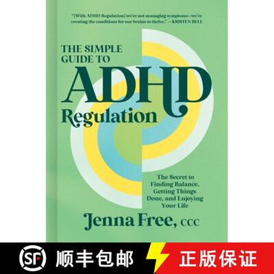 预订 The Simple Guide to ADHD Regulation: The Secret to Finding Balance, Getting Things Done, and Enj... [9781400254699]