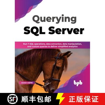 【3-4周达】Querying SQL Server: Run T-SQL operations, data extraction, data manipulation, and custom ... [9789355512376]