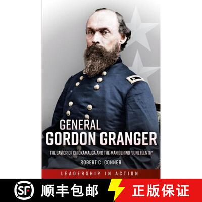 【3-4周达】General Gordon Granger: The Savior of Chickamauga and the Man Behind Juneteenth [9781636241302]