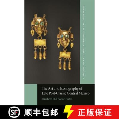 【3-4周达】The Art and Iconography of Late Post–Classic Central Mexico [9780884025092]