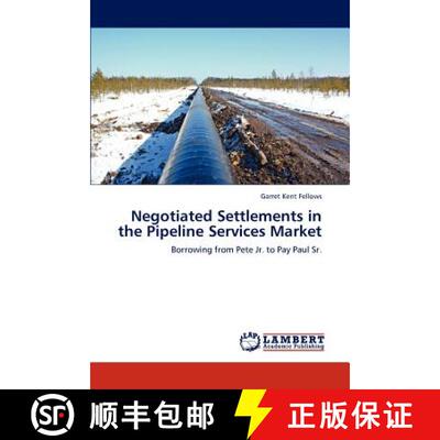 预订 Negotiated Settlements in the Pipeline Services Market [9783846525173]