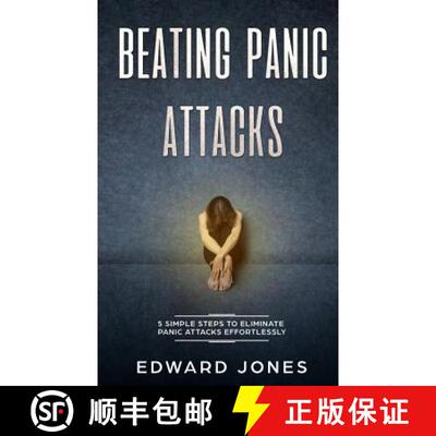 【3-4周达】Beating Panic Attacks: 5 Simple Steps To Eliminate Panic Attacks Effortlessly [9781999139230]