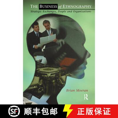 【3-4周达】精装 The Business of Ethnography: Strategic Exchanges, People and Organizations [9781845201944]
