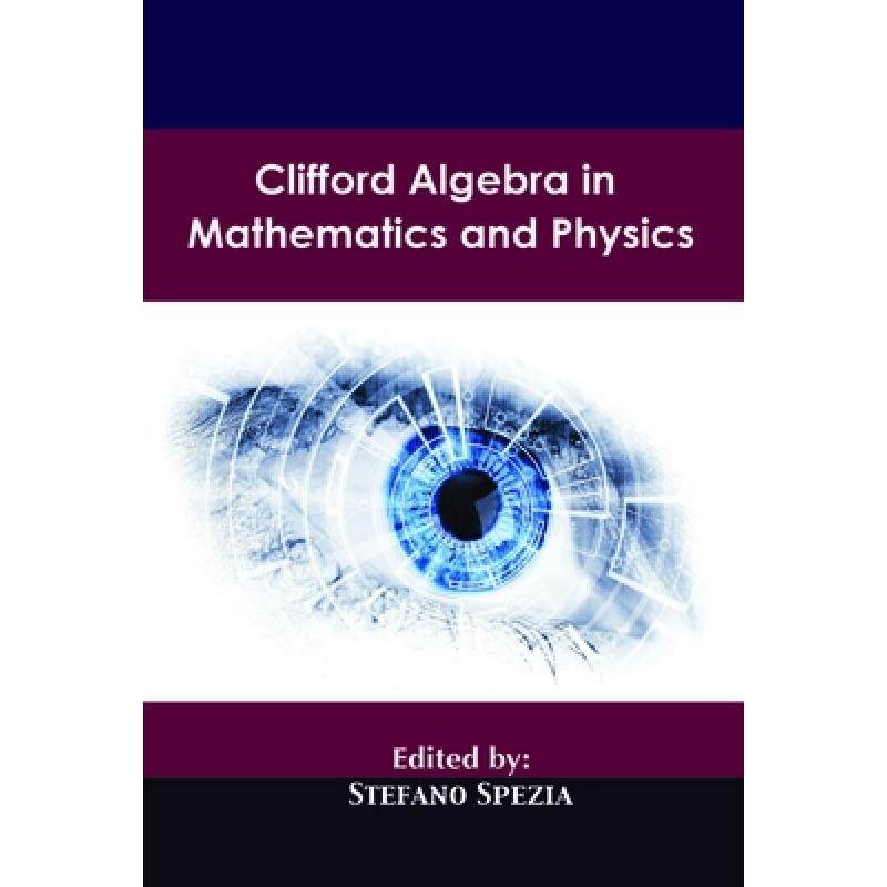 【4周达】Clifford Algebra in Mathematics and Physics[9781773611266]_虎窝淘