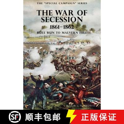 【3-4周达】THE SPECIAL CAMPAIGN SERIES: THE WAR OF SECESSION 1861-1862: Bull Run To Malvern Hill [9781783315482]