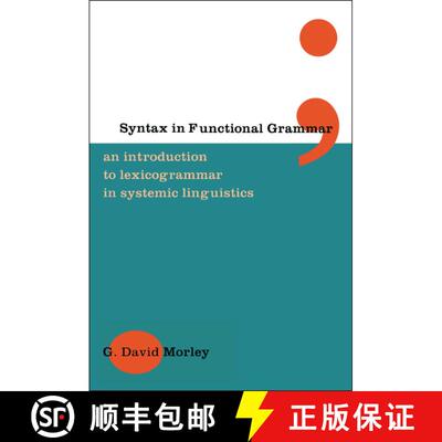 【3-4周达】Syntax in Functional Grammar: An Introduction to Lexicogrammar in Systemic Linguistics [9780826447357]
