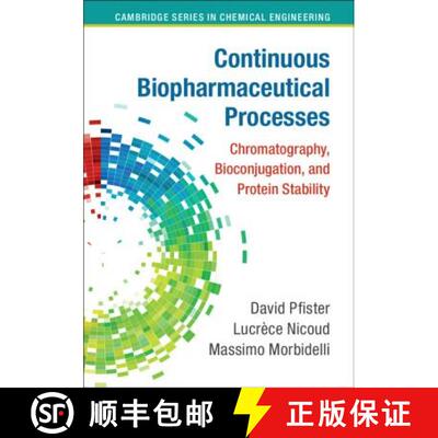 【3-4周达】Continuous Biopharmaceutical Processes: Chromatography, Bioconjugation, and Protein Stabil... [9781108420228]