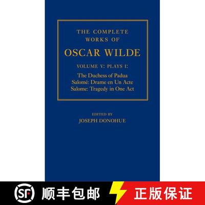 【3-4周达】The Complete Works of Oscar Wilde: Volume V: Plays I: The Duchess of Padua, Salomé: Drame... [9780198119579]