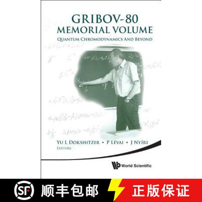 【3-4周达】Gribov-80 Memorial Volume: Quantum Chromodynamics And Beyond - Proceedings Of The Memorial... [9789814350181]