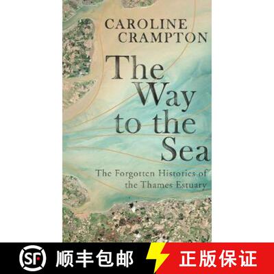 【3-4周达】精装 Way to the Sea: The Forgotten Histories of the Thames Estuary [9781783784134]