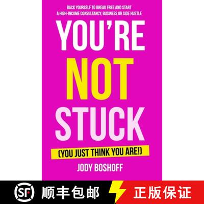 【3-4周达】You're Not Stuck (You Just Think You Are!): Backing yourself to break free and start a hig... [9780473733155]