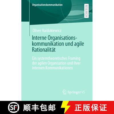 【3-4周达】Interne Organisationskommunikation und agile Rationalität : Ein systemtheoretisches Frami... [9783658380359]