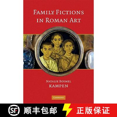 【3-4周达】精装 Family Fictions in Roman Art : Essays on the Representation of Powerful People [9780521584470]