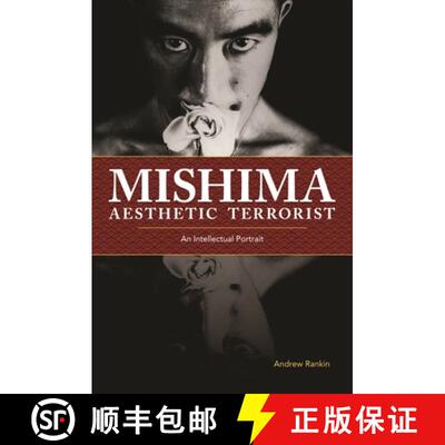 【3-4周达】Mishima, Aesthetic Terrorist: An Intellectual Portrait [9780824883089]