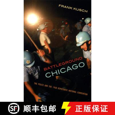 【3-4周达】Battleground Chicago – The Police and the 1968 Democratic National Convention [9780226465036]