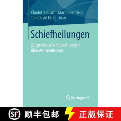 【3-4周达】Schiefheilungen: Zeitgenoessische Betrachtungen UEber Antisemitismus (1. Aufl. 2016) (1. A... [9783658104092]