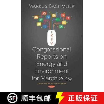 【3-4周达】精装 Key Congressional Reports on Energy and Environment for March 2019 [9781536158823]