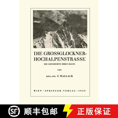 【3-4周达】Die Grossglockner-Hochalpenstrasse: Die Geschichte ihres Baues [9783211801239]