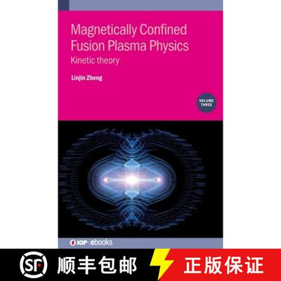 【3-4周达】精装 Magnetically Confined Fusion Plasma Physics, Volume 3 : Kinetic theory [9780750337779]