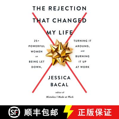 【3-4周达】The Rejection That Changed My Life: 25+ Powerful Women on Being Let Down, Turning It Aroun... [9780593187654]
