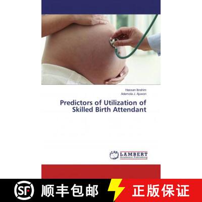 预订 Predictors of Utilization of Skilled Birth Attendant [9783330069046]